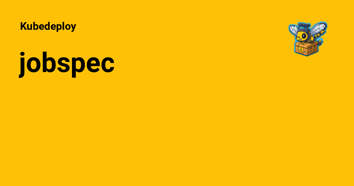 jobspec - Kubedeploy